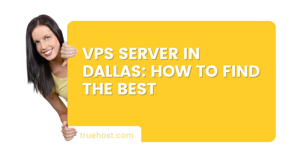 VPS Server in Dallas: How To Find The Best (2024)