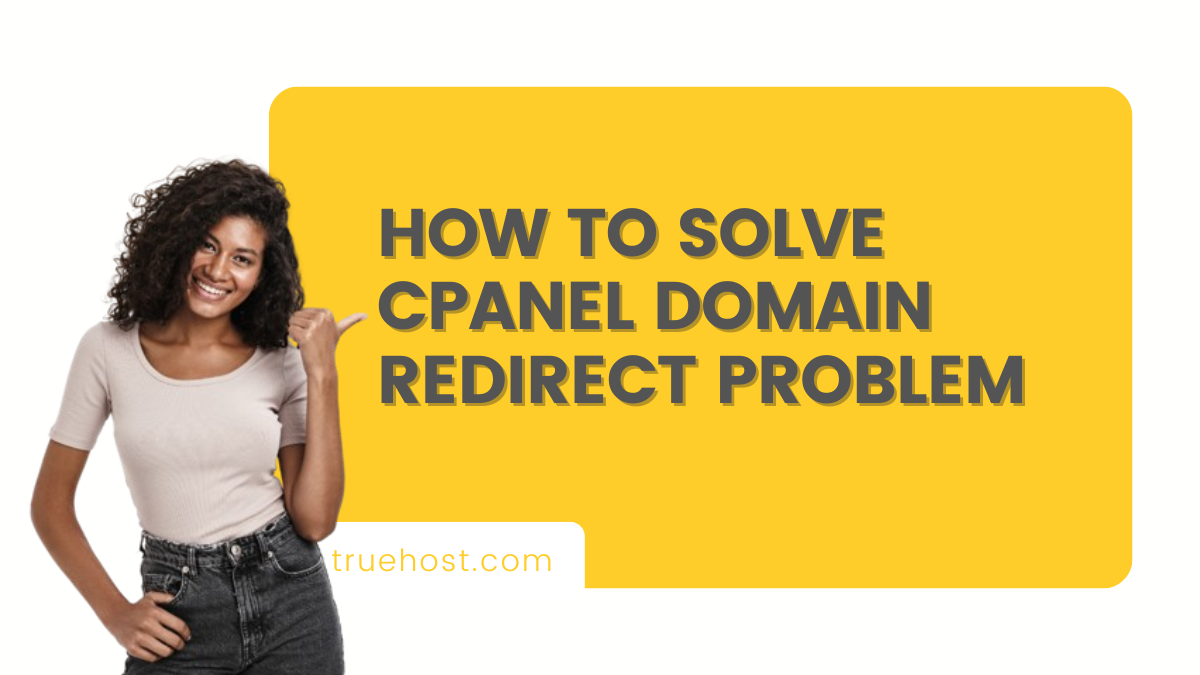 How to Solve cPanel Domain Redirect Problem