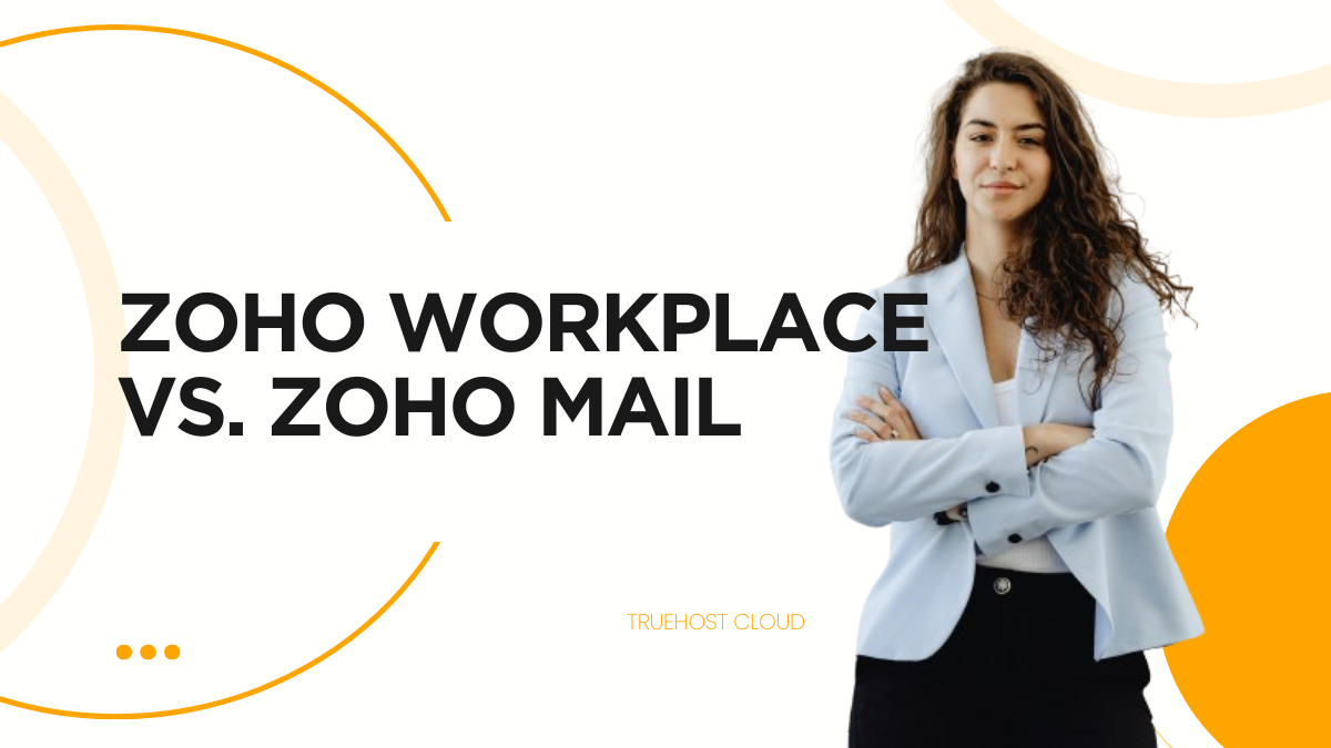 Zoho Workplace vs. Zoho Mail. Which Best Meets Your Needs!